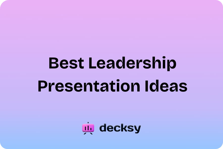 Ultimate Guide to Leadership Presentation Ideas – Decksy AI