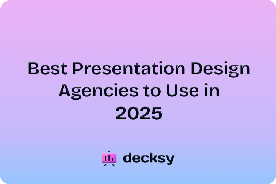 The Best Presentation Design Agencies to Use in 2026 – Decksy AI