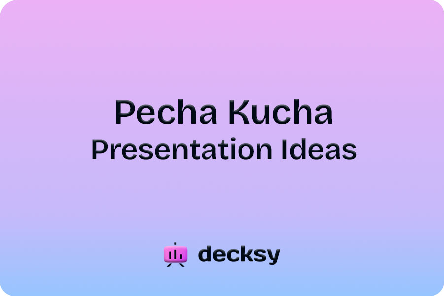 Top 12 Easy Pecha Kucha Presentation Ideas – Decksy AI