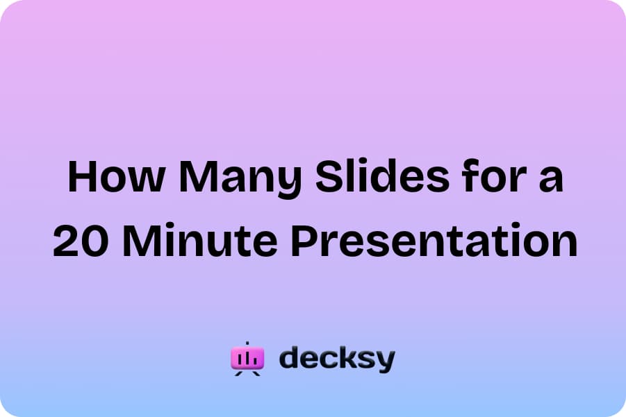 How Many Slides for a 20 Minute Presentation – Decksy AI