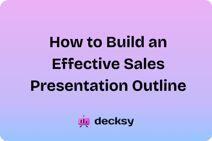 How to Build a Strong Sales Presentation Outline – Decksy