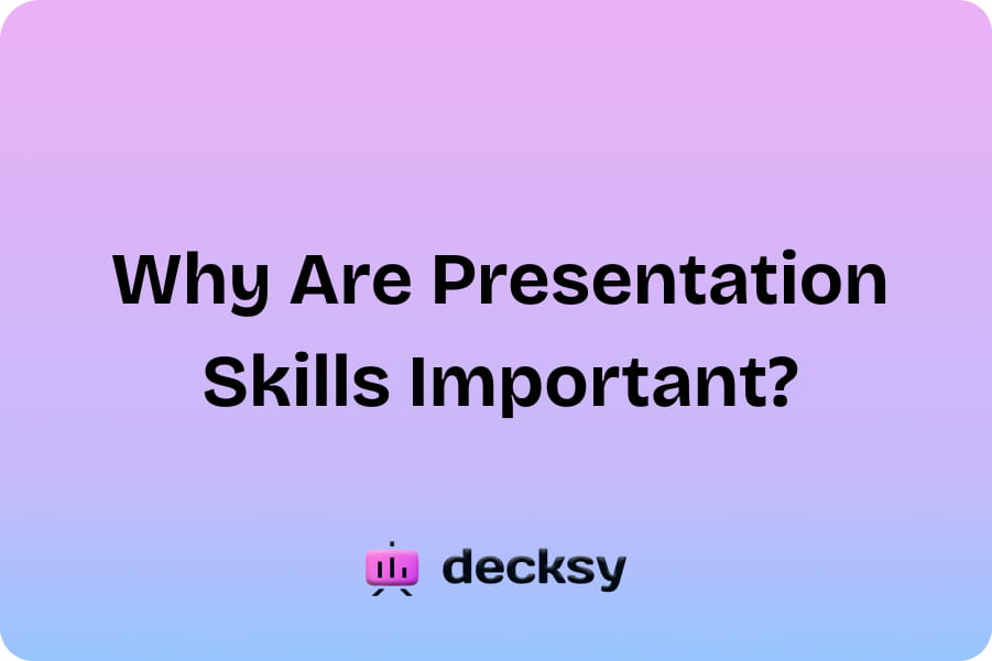 Why Are Presentation Skills Important in 2026? – Decksy AI